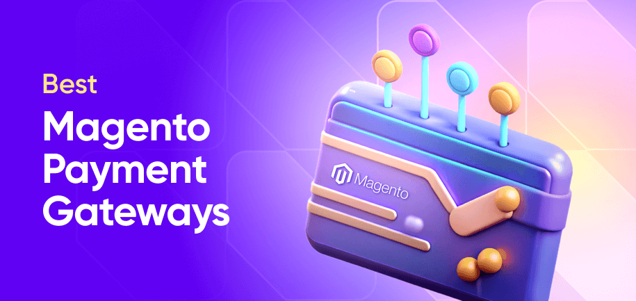 Top Magento Payment Gateways: Best Payment Options