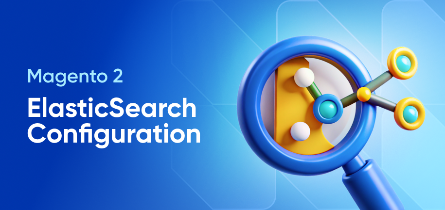 Magento 2 Elasticsearch Configuration & Setup Guide