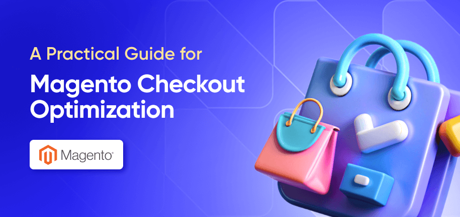 Magento 2 Checkout Page Customization Guide: 6 Easy Steps