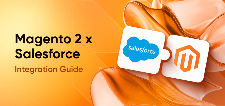 Magento 2 x Salesforce Integration Guide 2025