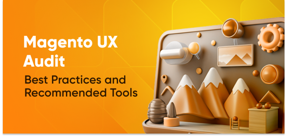 Magento UX Audit: How to Improve Usability and Conversions