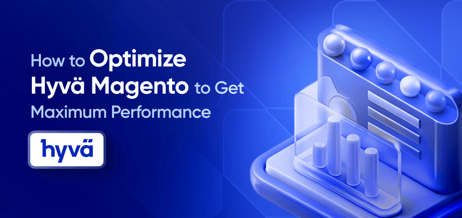 How to Get the Most Out of a Hyvä-Powered Magento