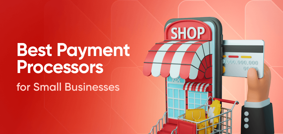 8 Best Payment Processing Companies for Small Business