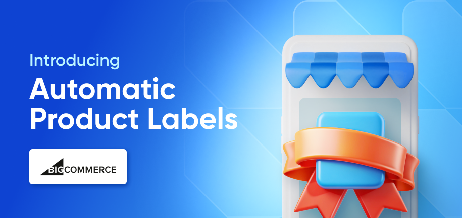 BigCommerce Product Labels: Drive Sales with Custom Badges