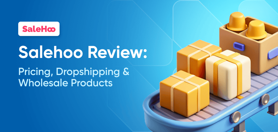 Salehoo Review: Pricing, Dropshipping & Wholesale Products