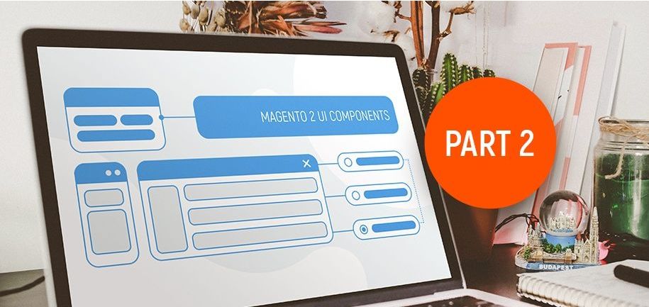 How to use UI components in Magento 2 [Tips and Examples] | Magento 2 UI Component Form ...