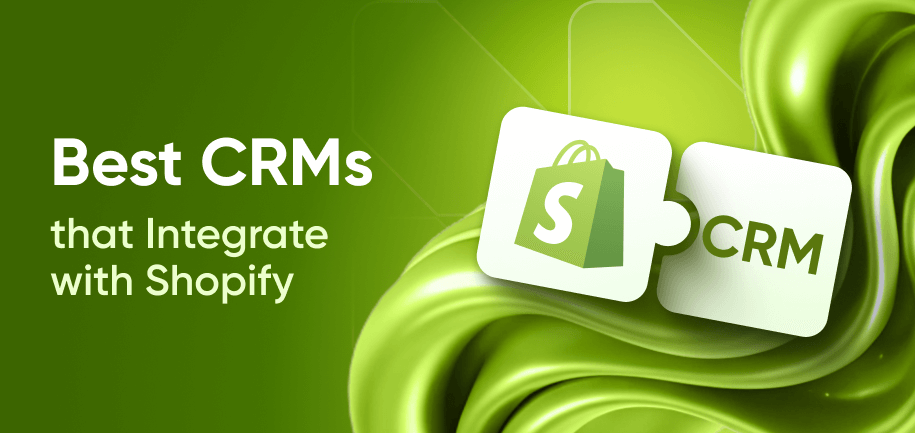 10 Best CRMs That Integrate with Shopify