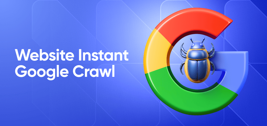 Get Google to Crawl Your Website Instantly